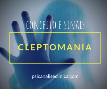 Cleptomania: significado e 5 sinais para identificar - Psicanálise Clínica