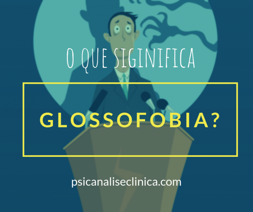 Glossofobia: conceito e sintomas - Psicanálise Clínica