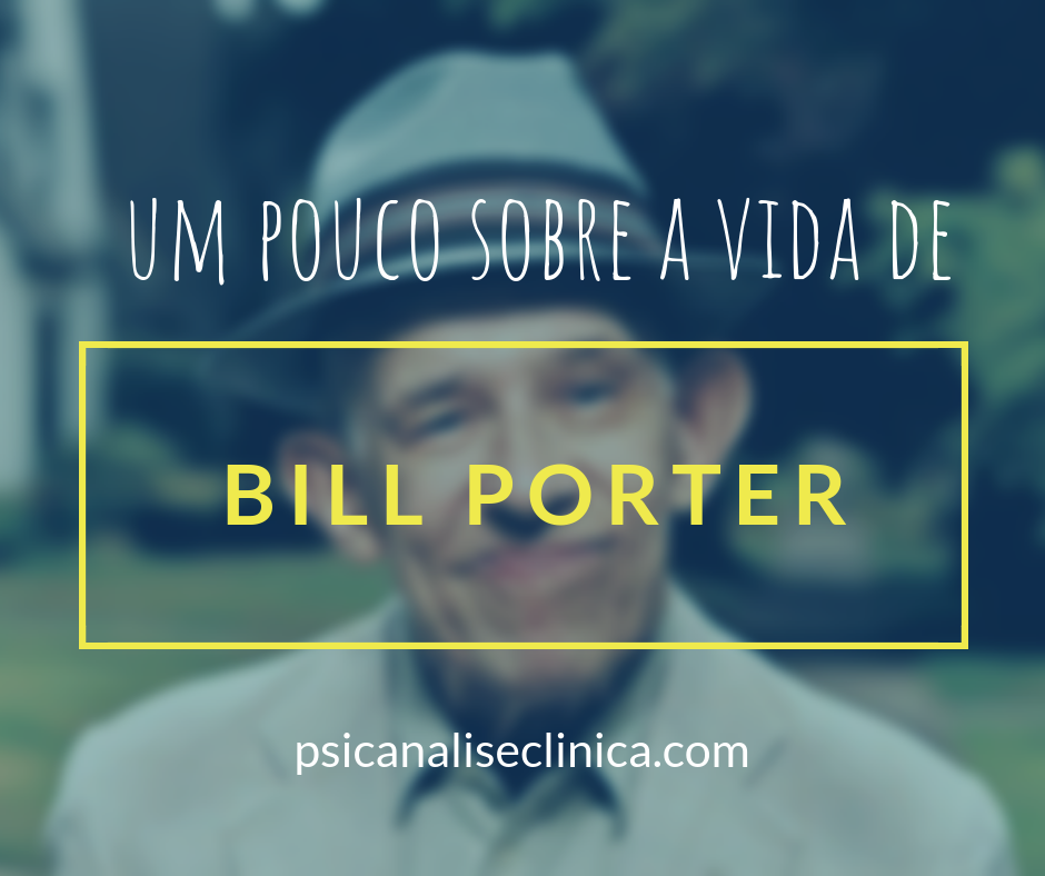 Bill Porter: vida e superação segundo a Psicologia - Psicanálise Clínica
