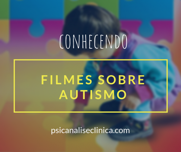 10 ótimos filmes sobre autismo - Psicanálise Clínica