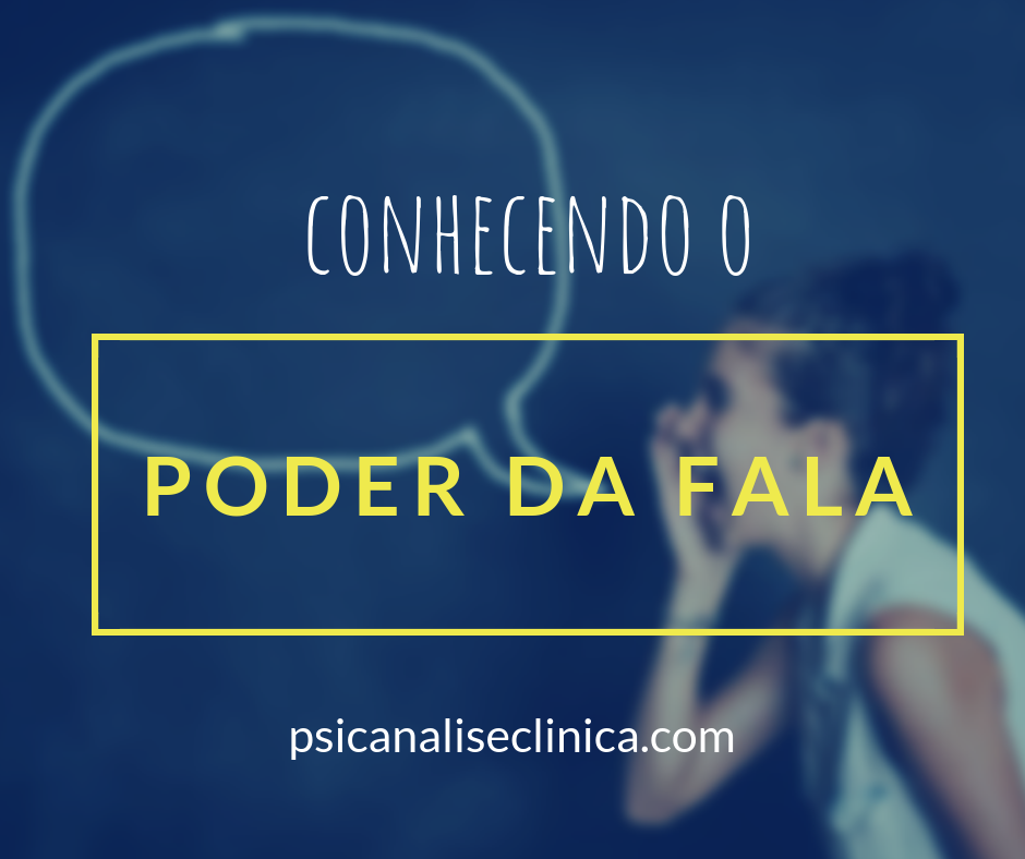 O Poder da Fala na formação da mente e do ser - Psicanálise Clínica