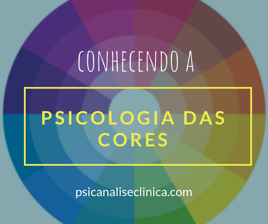 Psicologia das cores: 7 cores e seus significados - Psicanálise Clínica