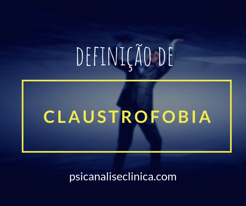 O que é Claustrofobia? 4 ideias sobre este medo - Psicanálise Clínica