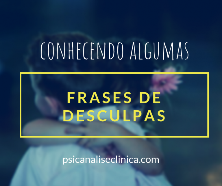 Frases de desculpas: 20 frases para se desculpar - Psicanálise Clínica
