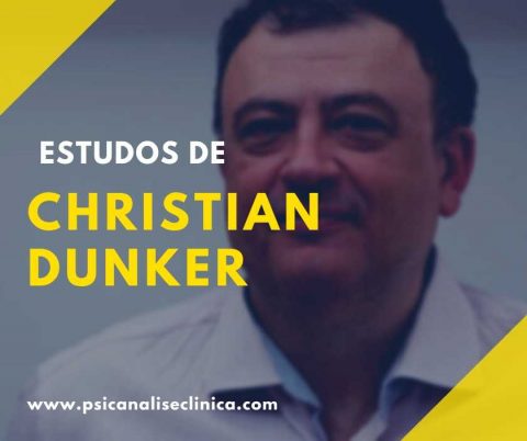 Christian Dunker: sua contribuição em Psicanálise - Psicanálise Clínica