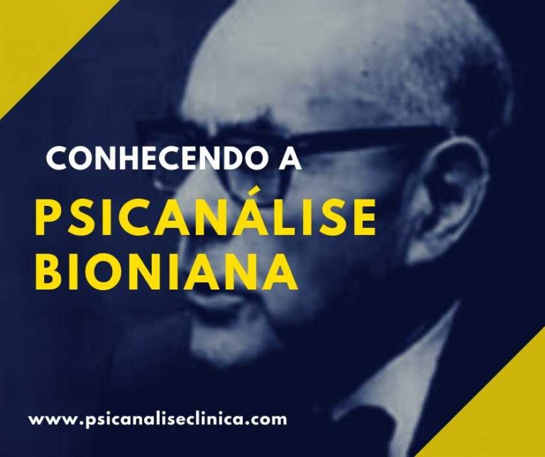 Psicanálise Bioniana: Conheça a psicanálise de Wilfred Bion