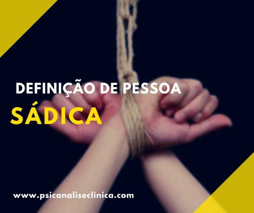 O que significa ser uma pessoa sádica? - Psicanálise Clínica