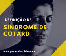 O que é Síndrome de Cotard? Significado e exemplos - Psicanálise Clínica