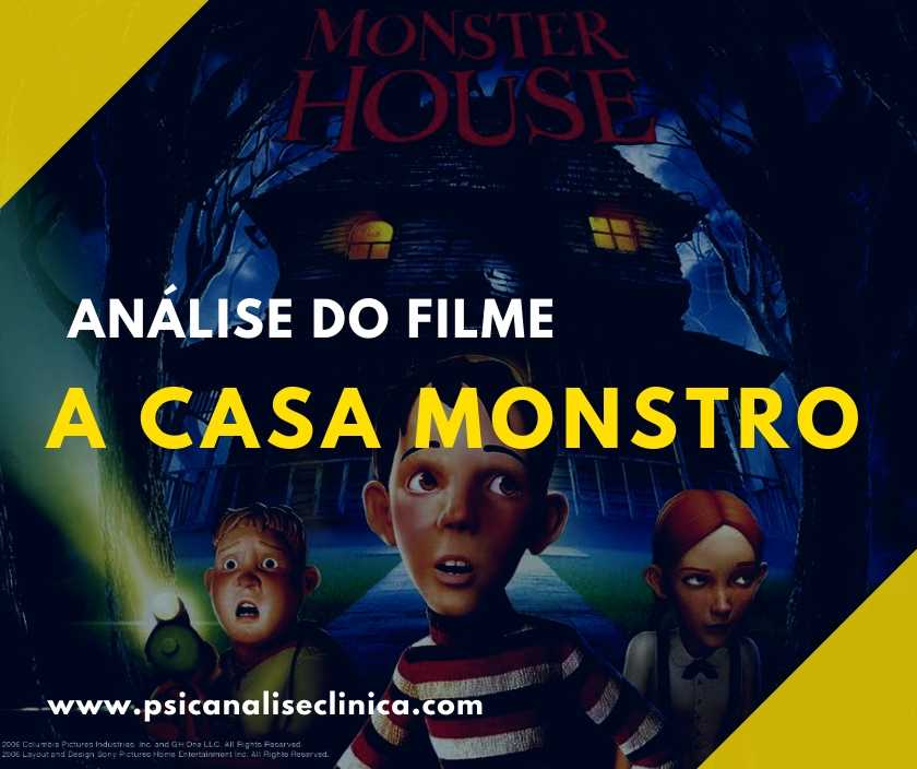 Filme A Casa Monstro: análise do filme e dos personagens - Psicanálise ...