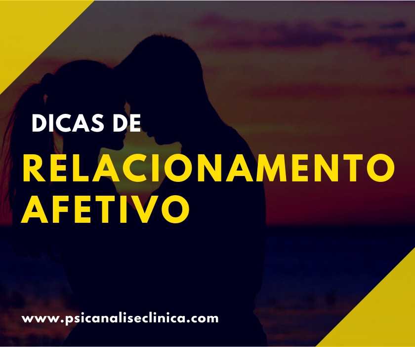 Relacionamento afetivo saudável: 10 dicas - Psicanálise Clínica