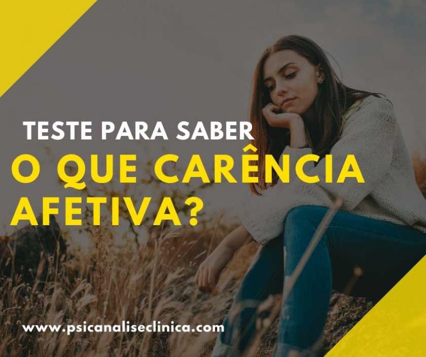 O que é carência afetiva? Teste para saber - Psicanálise Clínica