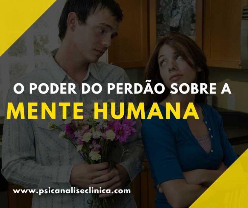 O poder do perdão sobre a mente humana - Psicanálise Clínica