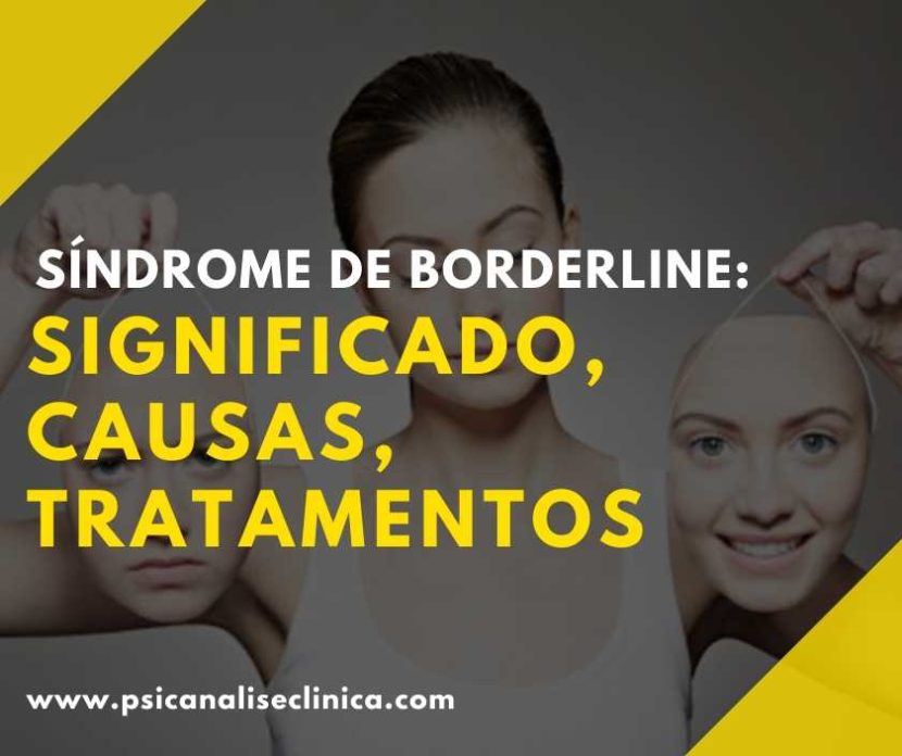 Síndrome de Borderline: significado, causas, tratamentos - Psicanálise ...