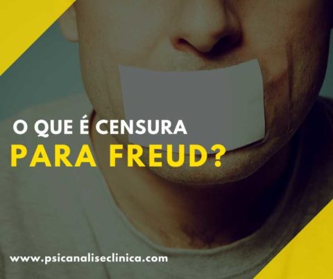 O que é Censura para Freud? - Psicanálise Clínica