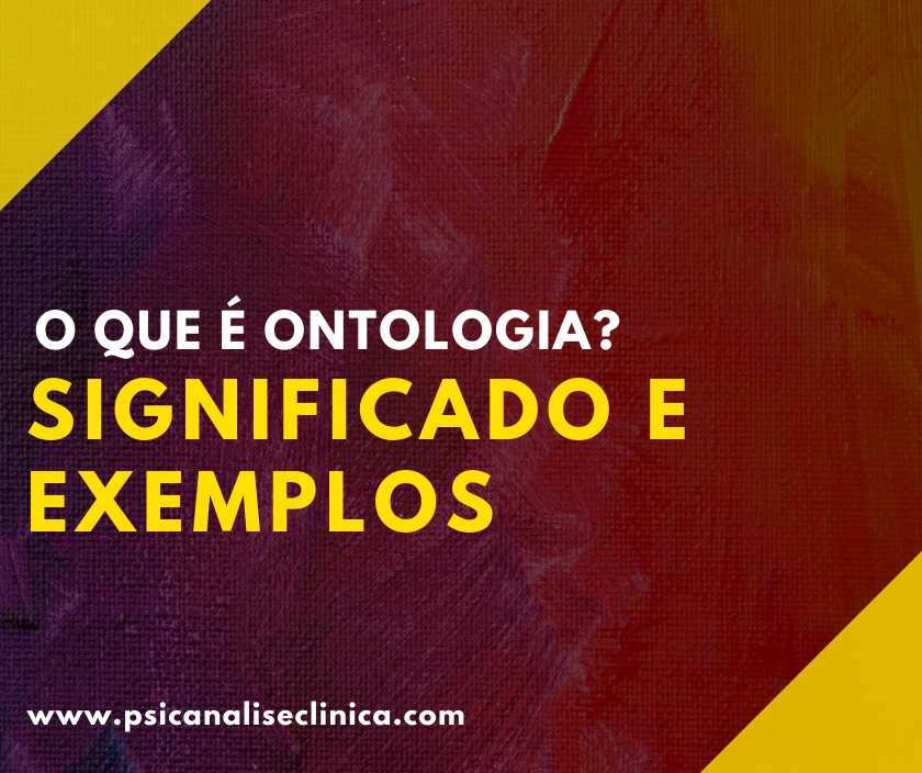 O que é ontologia? Conceito, exemplos e definições de filósofos ...