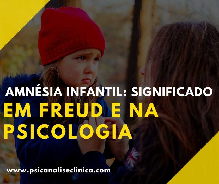 Amnésia infantil: significado em Freud e na Psicologia - Psicanálise ...