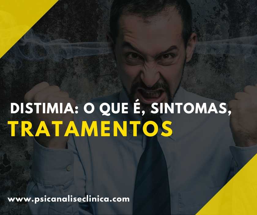 Distimia: significado, sintomas e tratamentos - Psicanálise Clínica