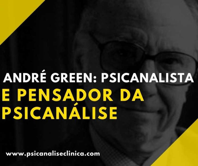 André Green: psicanalista e pensador da Psicanálise - Psicanálise Clínica