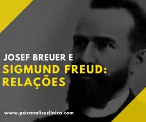 Josef Breuer e Sigmund Freud: relações - Psicanálise Clínica