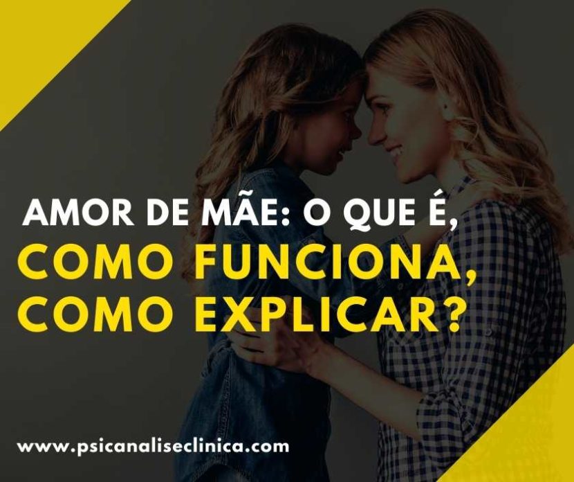 Amor de mãe: o que é, como funciona, como explicar? - Psicanálise Clínica
