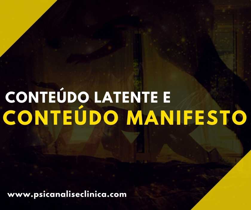 Conteúdo latente e Conteúdo manifesto - Psicanálise Clínica