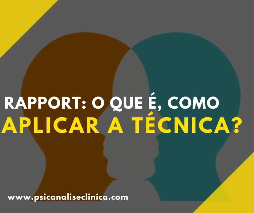 Rapport: o que é, como aplicar a técnica? - Psicanálise Clínica