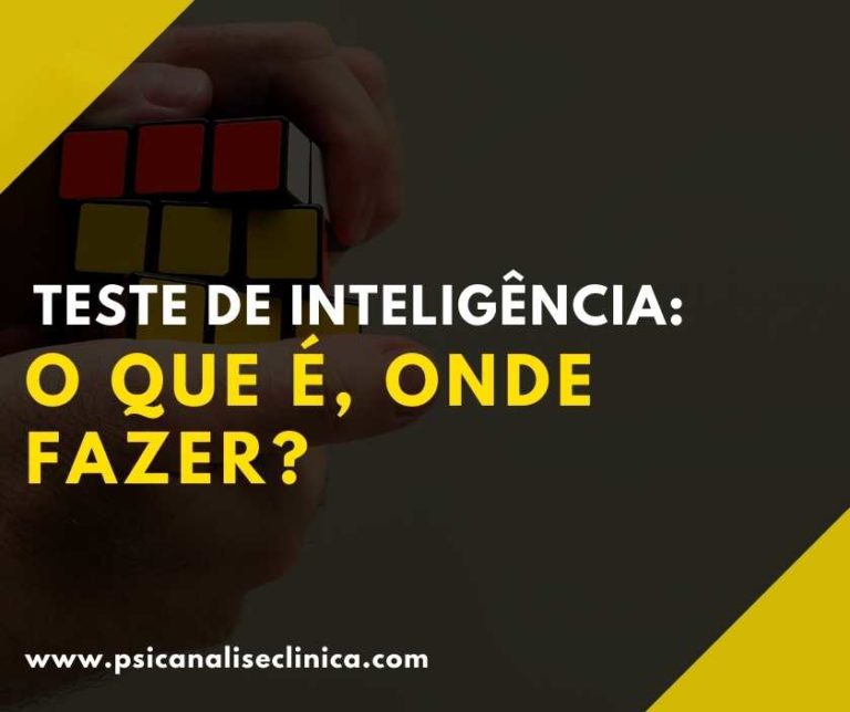 Teste de Inteligência: o que é, onde fazer? - Psicanálise Clínica
