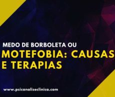 Motefobia: causas e terapias para o Medo de Borboleta - Psicanálise Clínica