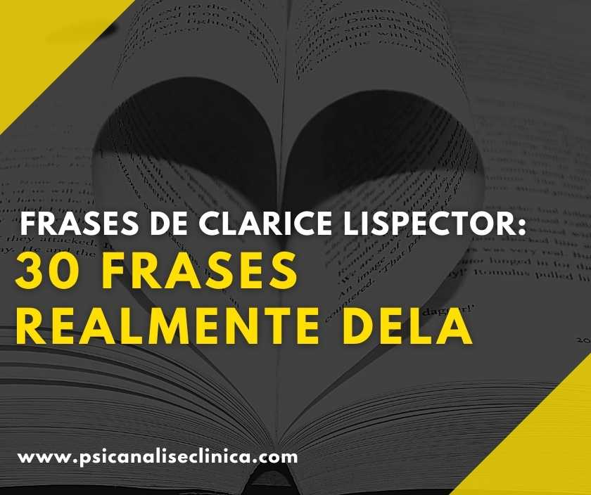 Frases de Clarice Lispector: 30 frases realmente dela - Psicanálise Clínica Frases de Clarice Lispector: 30 frases realmente dela - Psicanálise Clínica