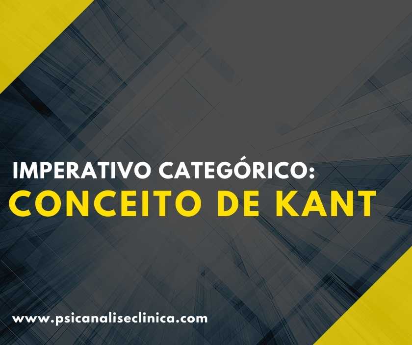 Imperativo Categórico: conceito de Kant - Psicanálise Clínica