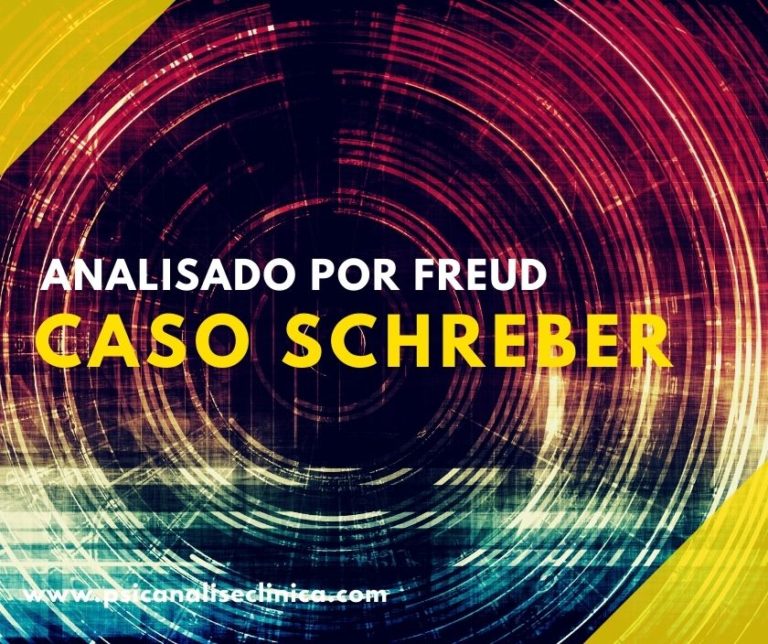 O caso Schreber na visão da Psicanálise - Psicanálise Clínica