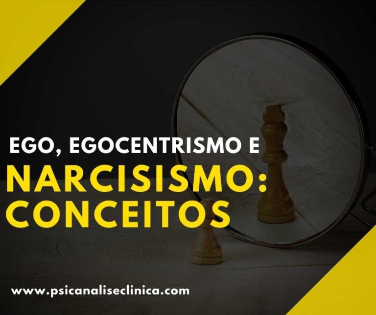 Ego, Egocentrismo e Narcisismo: conceitos - Psicanálise Clínica