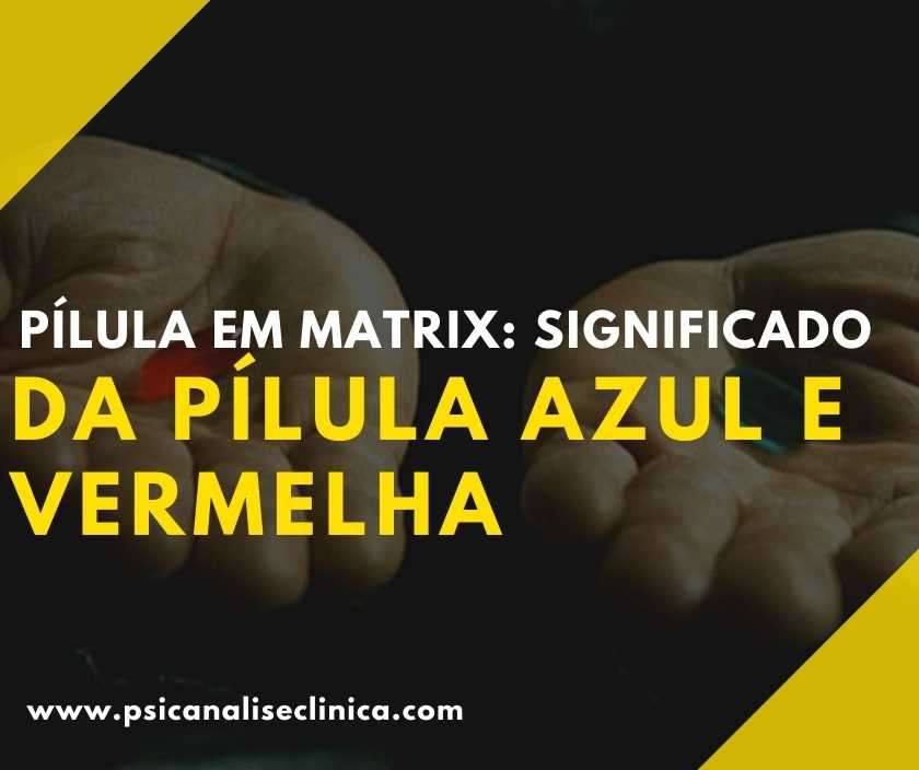 Pílula em Matrix: significado da pílula azul e vermelha - Psicanálise ...