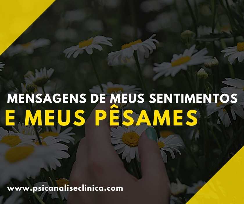 Mensagens de meus sentimentos e meus pêsames - Psicanálise Clínica