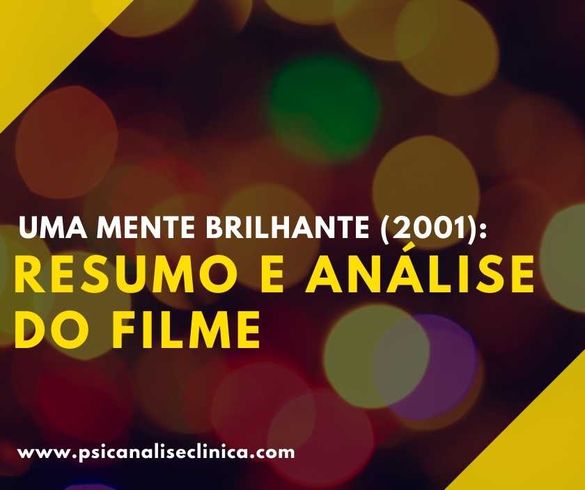 Uma mente brilhante (2001): resumo e análise do filme - Psicanálise Clínica Uma mente brilhante (2001): resumo e análise do filme - Psicanálise Clínica