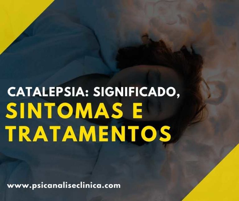 Catalepsia: significado, sintomas e tratamentos - Psicanálise Clínica