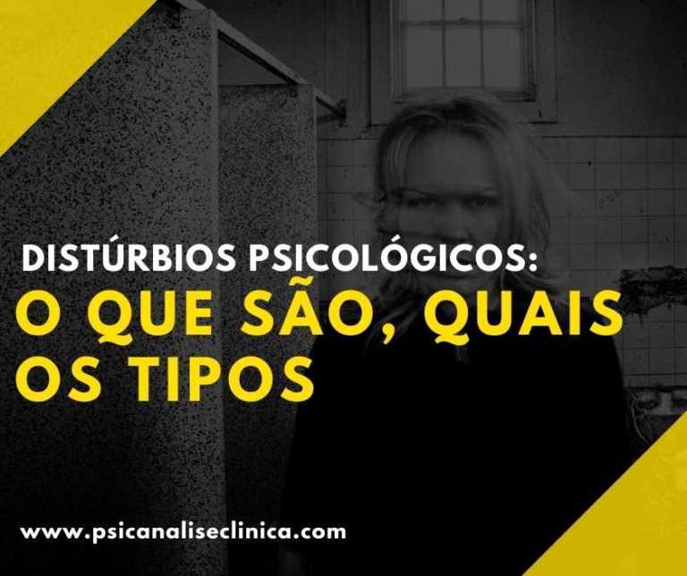 Distúrbios psicológicos: o que são, quais os tipos - Psicanálise Clínica