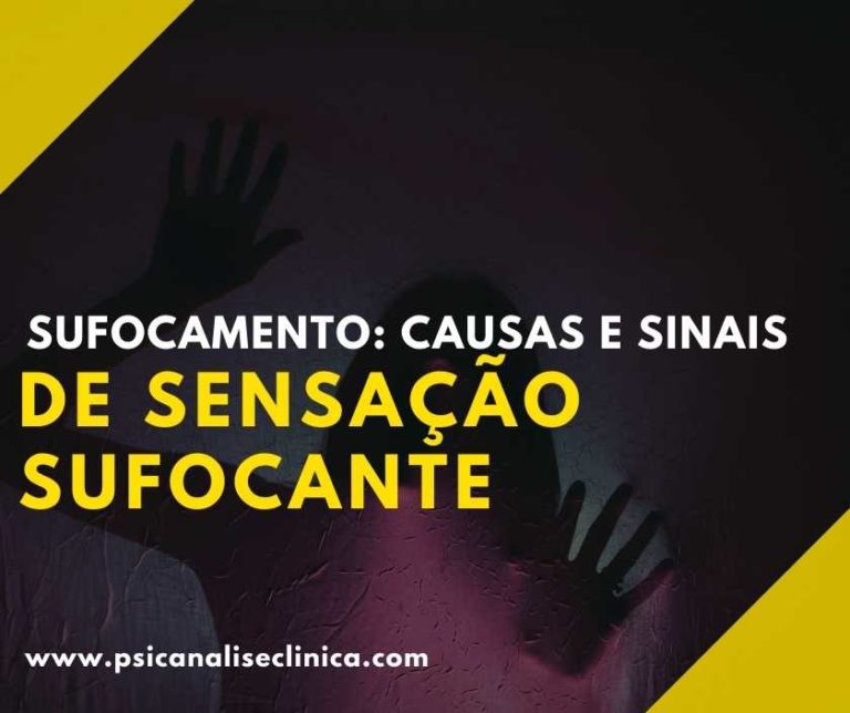 Sufocamento: causas e sinais de sensação sufocante - Psicanálise Clínica