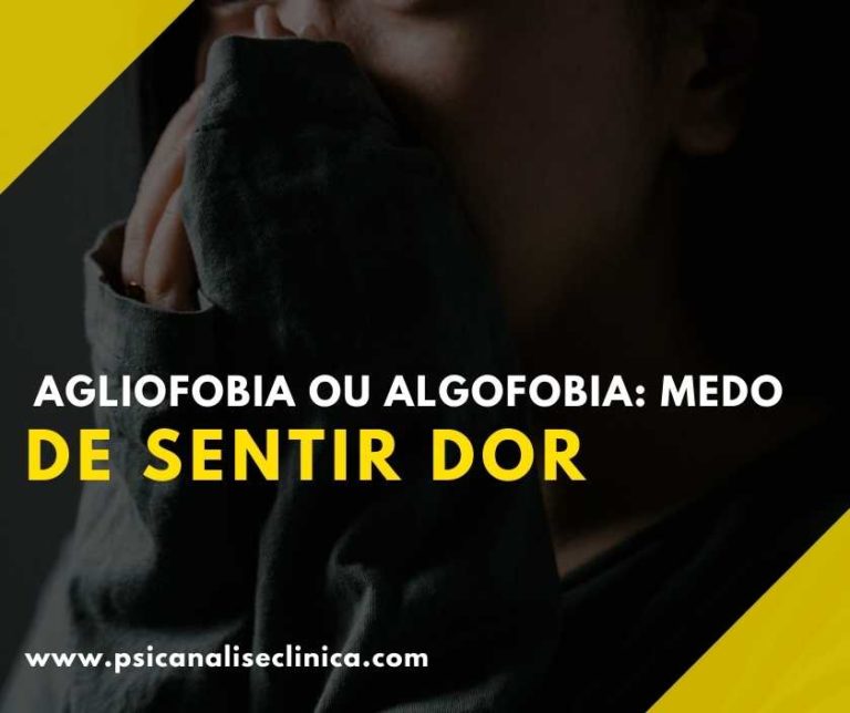 Agliofobia ou Algofobia: medo de sentir dor - Psicanálise Clínica
