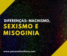 Misoginia, machismo e sexismo: diferenças - Psicanálise Clínica