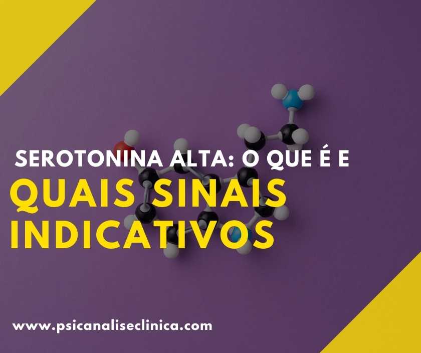 Serotonina Alta: o que é e quais sinais indicativos - Psicanálise Clínica