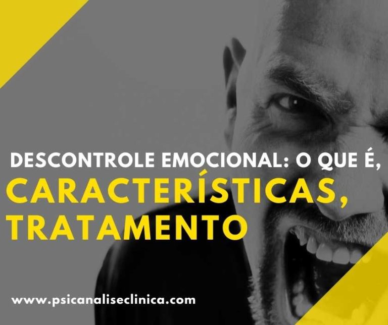 Descontrole emocional: o que é, características, tratamento ...
