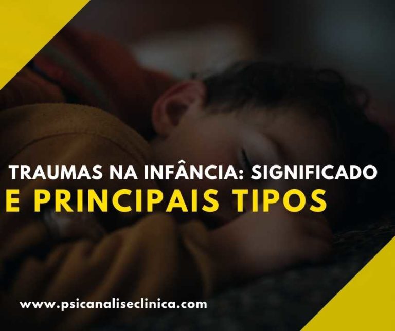 Traumas na Infância: significado e principais tipos - Psicanálise Clínica
