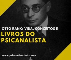 Otto Rank: vida, conceitos e livros do psicanalista - Psicanálise Clínica