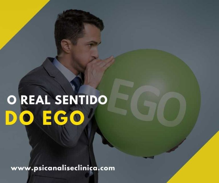 O Real sentido do Ego - Psicanálise Clínica
