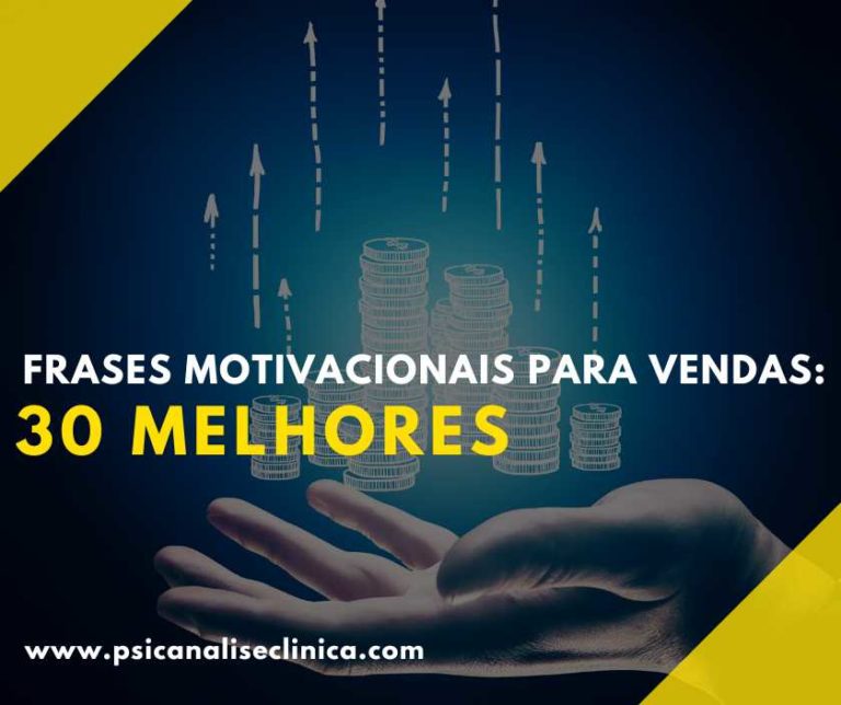 Frases motivacionais para vendas: 30 melhores - Psicanálise Clínica