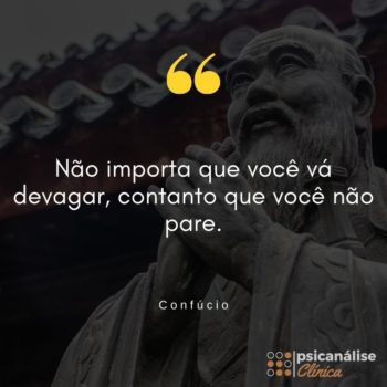 Devagar e Sempre: dicas e frases sobre consistência - Psicanálise Clínica