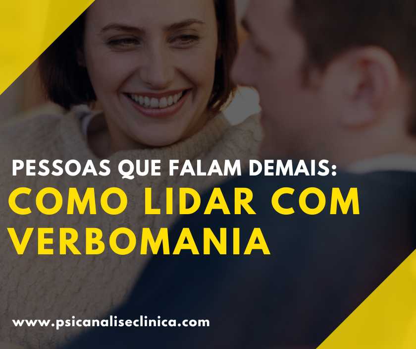 Pessoas que falam demais: como lidar com verbomania - Psicanálise Clínica Pessoas que falam demais: como lidar com verbomania - Psicanálise Clínica