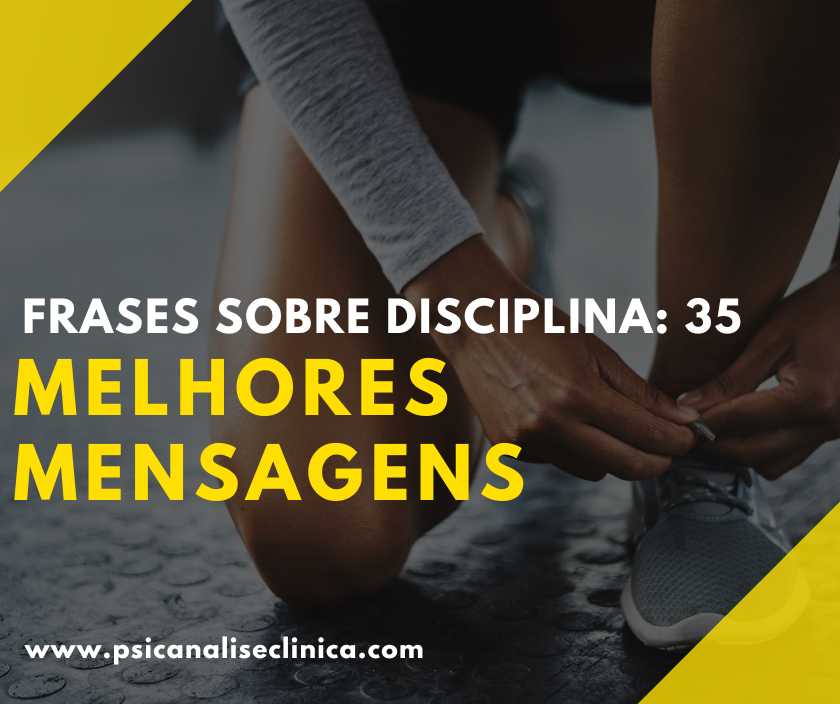 Frases sobre Disciplina: 35 melhores mensagens - Psicanálise Clínica