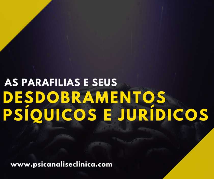 As parafilias e seus desdobramentos psíquicos e jurídicos - Psicanálise ...